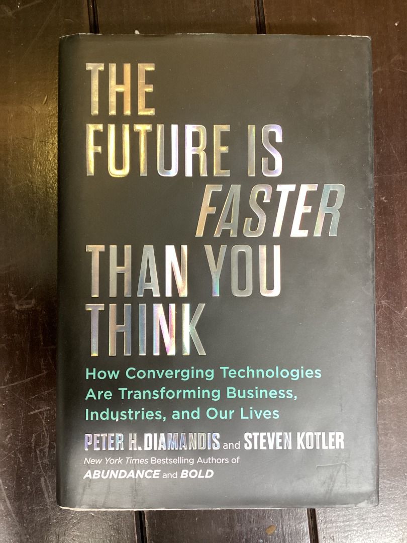 The Future Is Faster Than You Think By Peter H Diamandis Steven