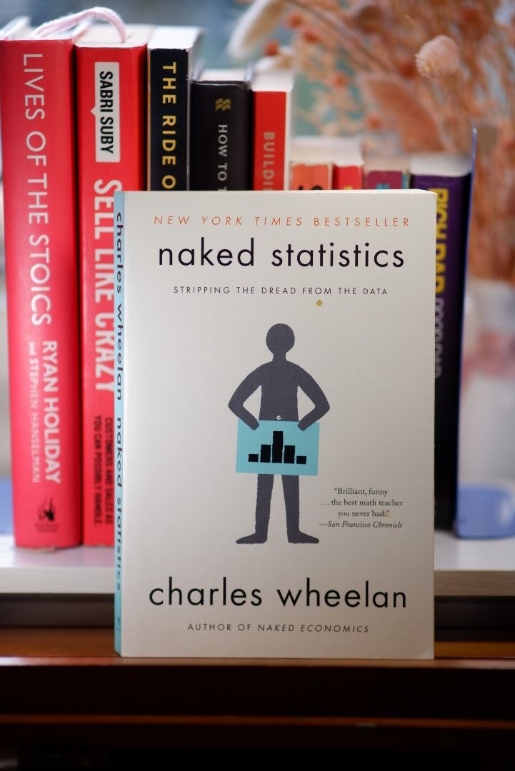 Naked Statistics Stripping The Dread From The Data Paperback