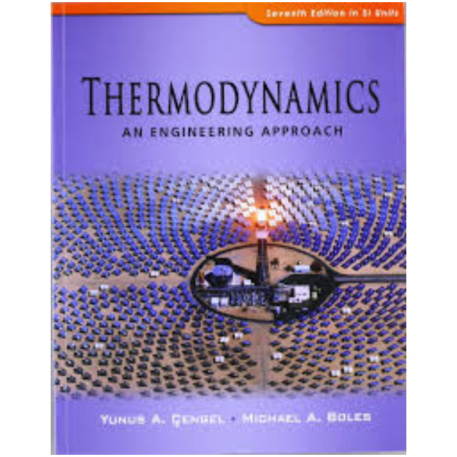 Thermodynamics: An Engineering Approach, Seventh edition in SI units, by Yunus A. Cengel ...