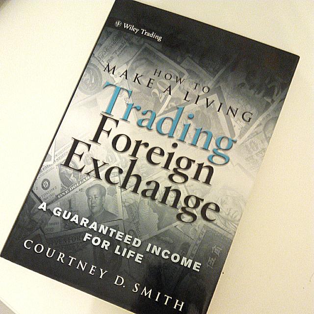 FOREX: How to make a living trading foreign exchange / Courtney Smith ...
