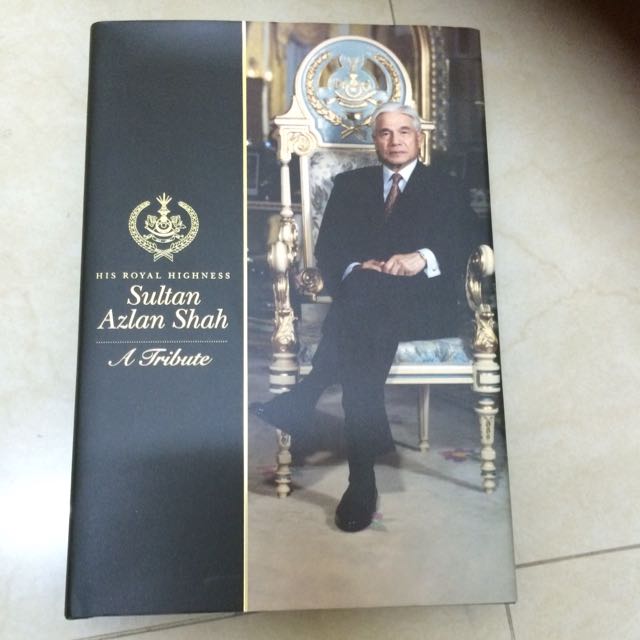 His Royal Highness Sultan Azlan Shah A Tribute, Hobbies & Toys, Books ...