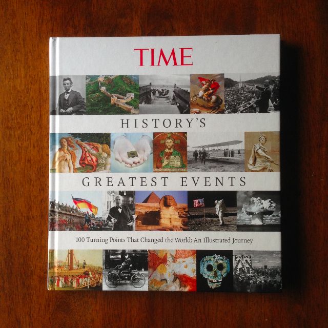 TIME History's Greatest Events: 100 Turning Points That Changed the ...