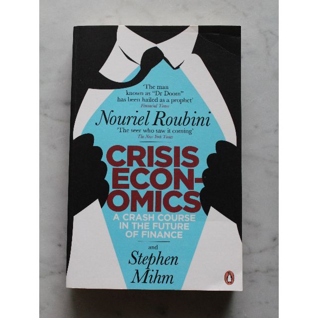 Crisis Economics: A Crash Course in the Future of Finance by Nouriel ...