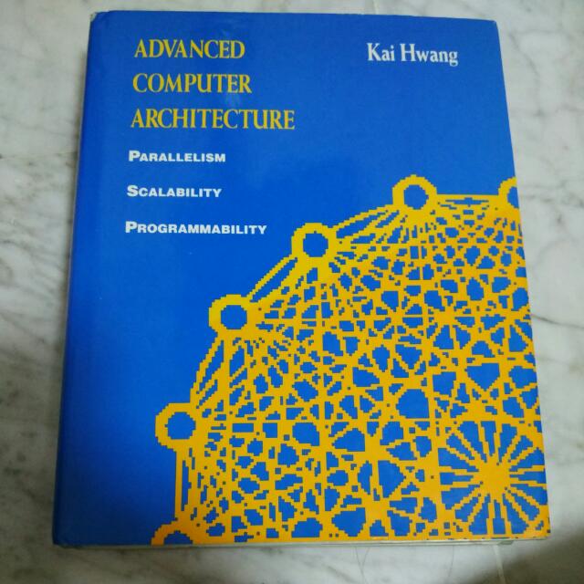 Advanced Computer Architecture Parallelism Scalability Programmability Computers And Tech