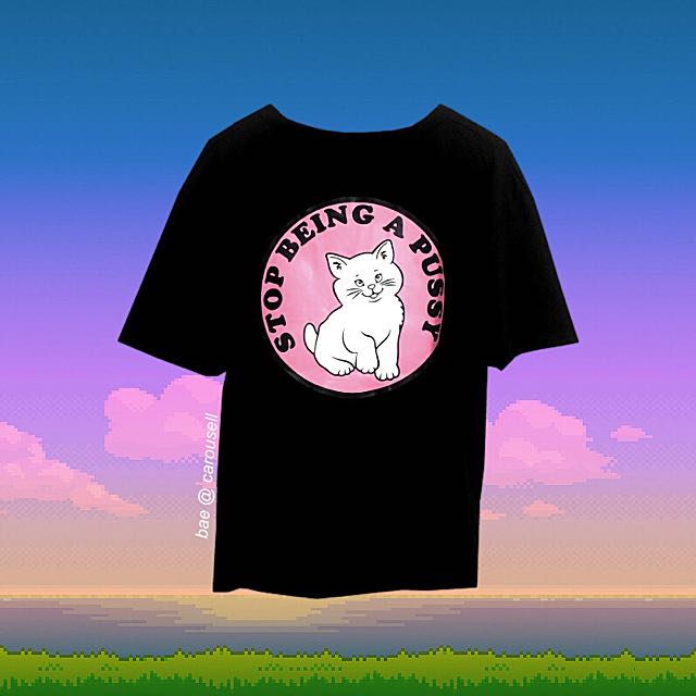 Black Ripndip Stop Being A Pussy Shirt Womens Fashion Tops Other