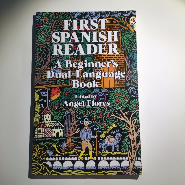 First Spanish Reader: A Beginner's Dual-Language Book by Angel Flores ...