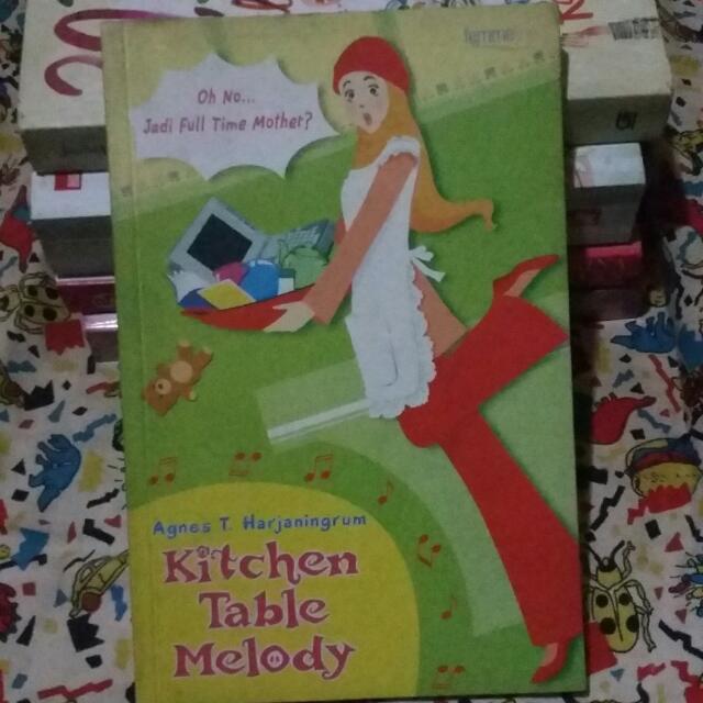 Novel : Kitchen Table Melody - Agnes Harjaningrum, Buku & Alat Tulis di ...