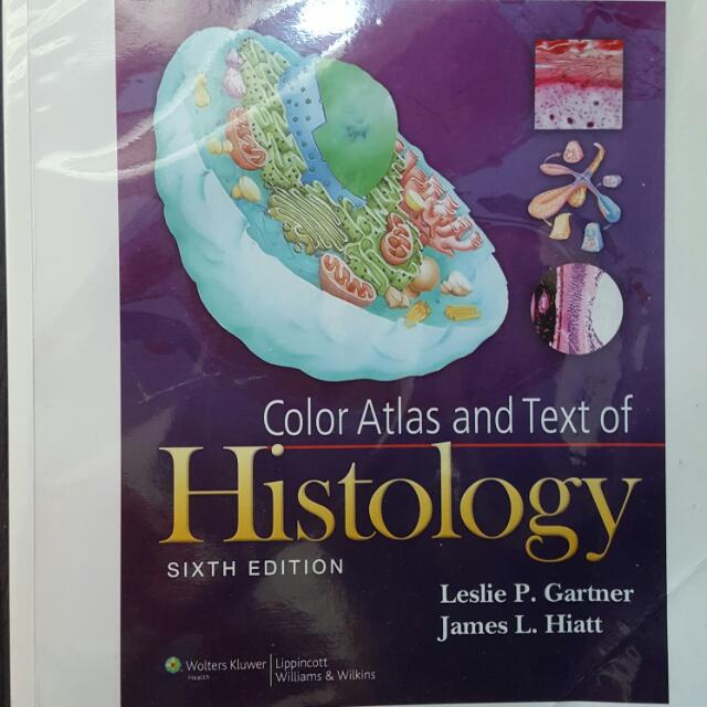 Colour Atlas and Text of Histology Leslie P Gartner, James L Hiatt. 6th ...