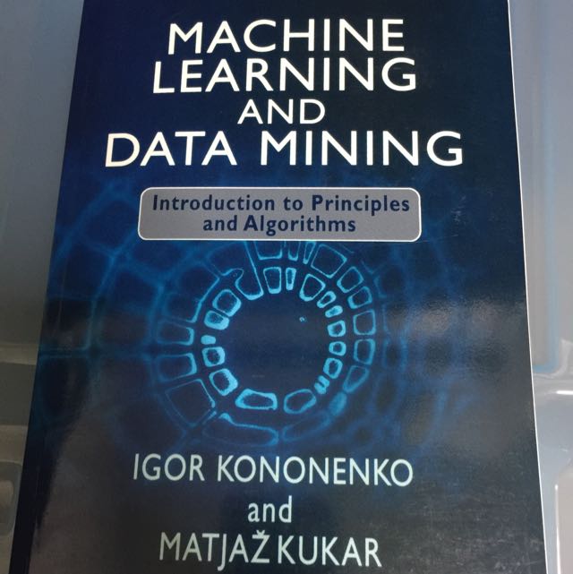Machine Learning And Data Mining Introduction To Principles And Algorithms Hobbies And Toys