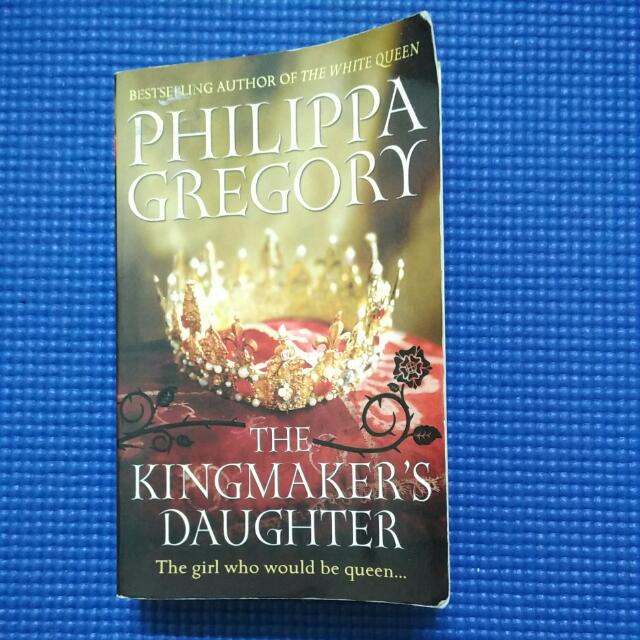 Kingmaker's Daughter - Philippa Gregory, Hobbies & Toys, Books & Magazines, Storybooks on Carousell