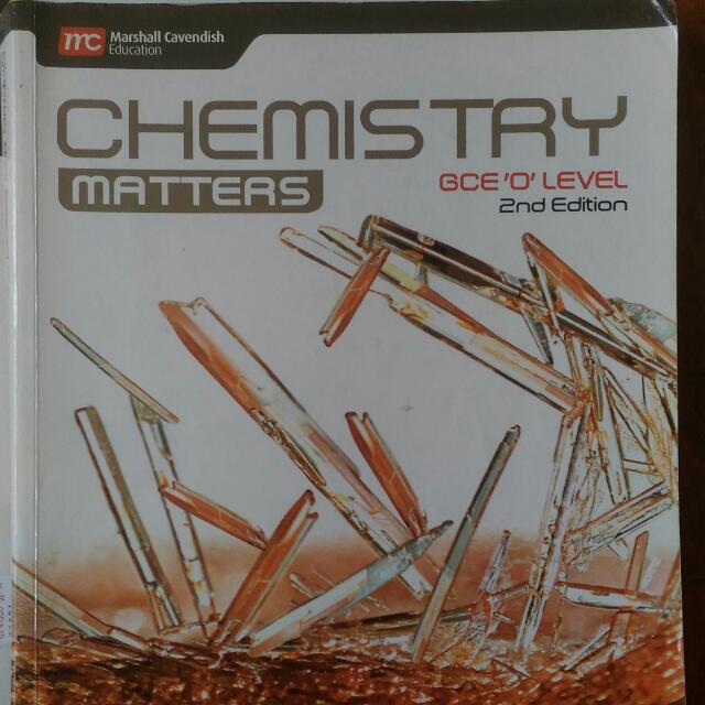 GCE 'O' Level Chemistry Matters (2nd Edition) Marshall Cavendish ...