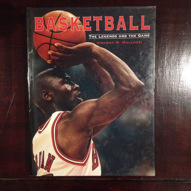 Basketball: The Legends and The Game by Vincent M. Mallozzi, Hobbies ...