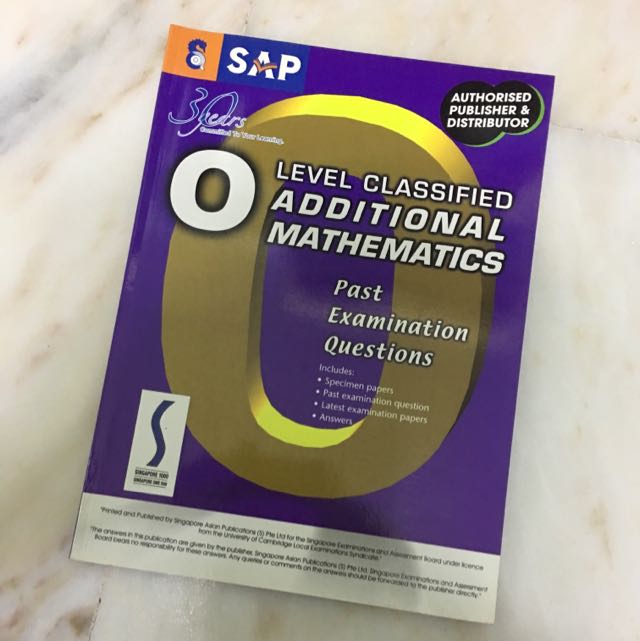 SAP O Level Classified Additional Mathematics (Amaths) Past Examination ...