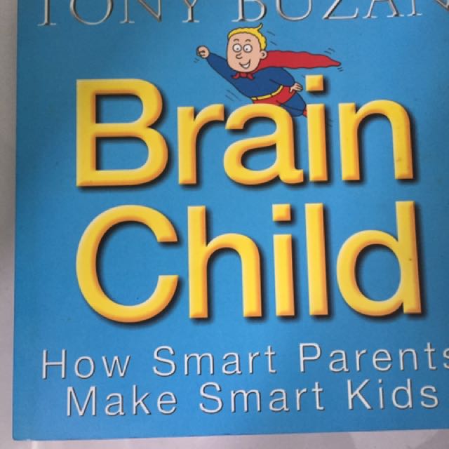 Brain Child "How Smart Parents Make Smart Kids" By Tony Buzan, Hobbies ...