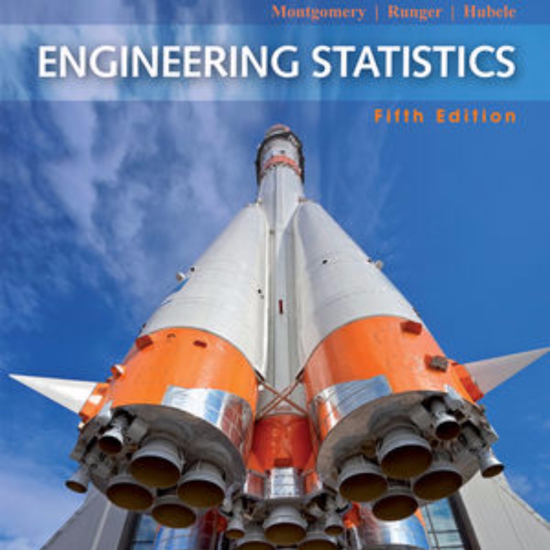 Engineering Statistics (Montgomery, 5th Edition), textbook for IE3101E ...