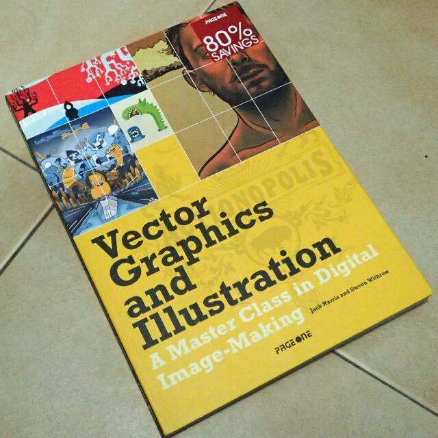 VECTOR GRAPHICS AND ILLUSTRATION By Jack Harris And Steven Withrow ...