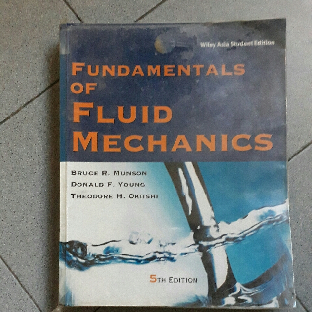 Fundamentals Of Fluid Mechanics Munson, Hobbies & Toys, Books ... Fundamentals Of Fluid Mechanics Munson, Hobbies & Toys, Books ...