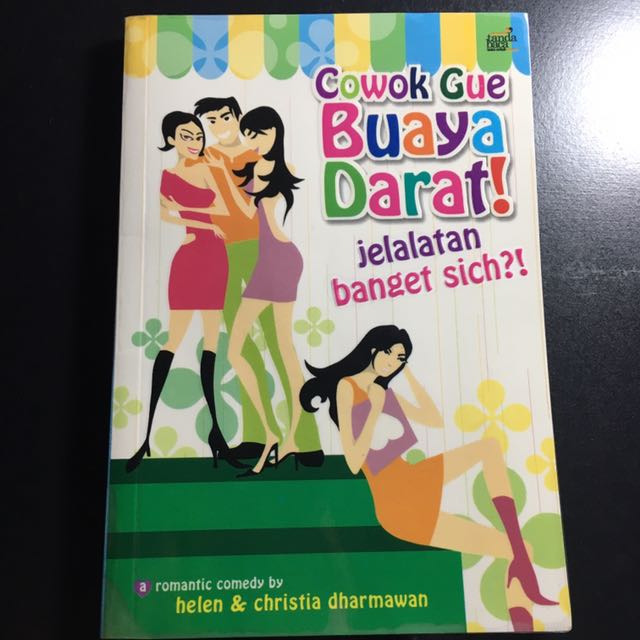 Cowok Gue Buaya Darat! - Helen & Christina Dharmawan, Buku & Alat Tulis, Buku di Carousell