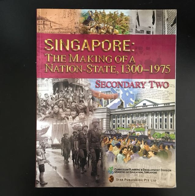 Secondary 2 History Textbook : Singapore, The Making Of A Nation-State ...