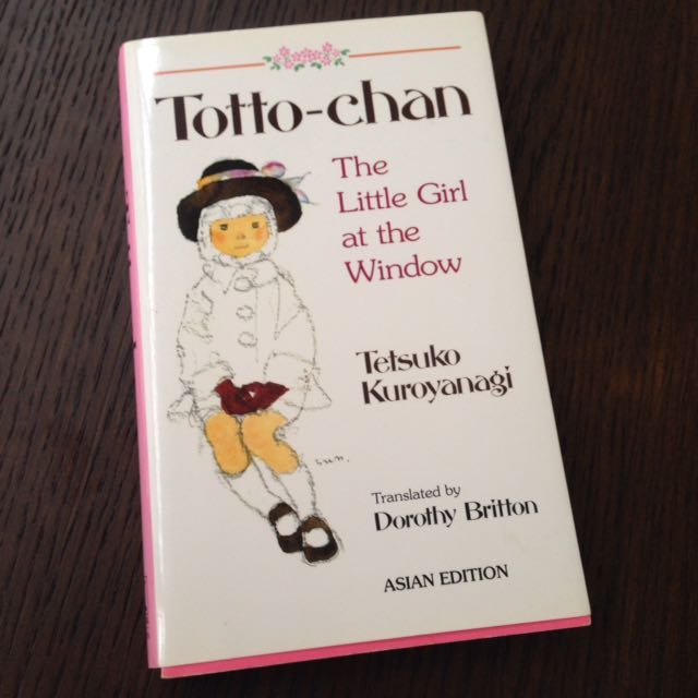 BN totto-Chan the little girl at the window by tetsuko kuroyanagi ...