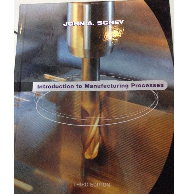 Introduction to Manufacturing Processes by John A. Schey , Hobbies ...
