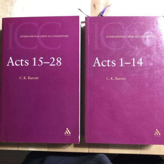 Barrett, C. K. A Critical and Exegetical Commentary on the Acts of the ...
