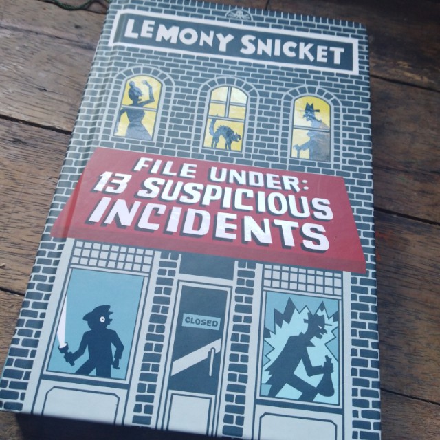 Lemony Snicket File under: 13 Suspicious Incidents (A Series of ...