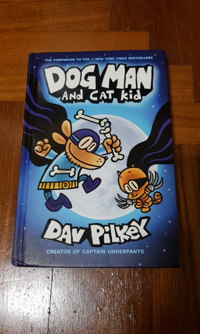Dog Man and Cat Kid by Dav Pilkey - Creator of Captain Underpants ...