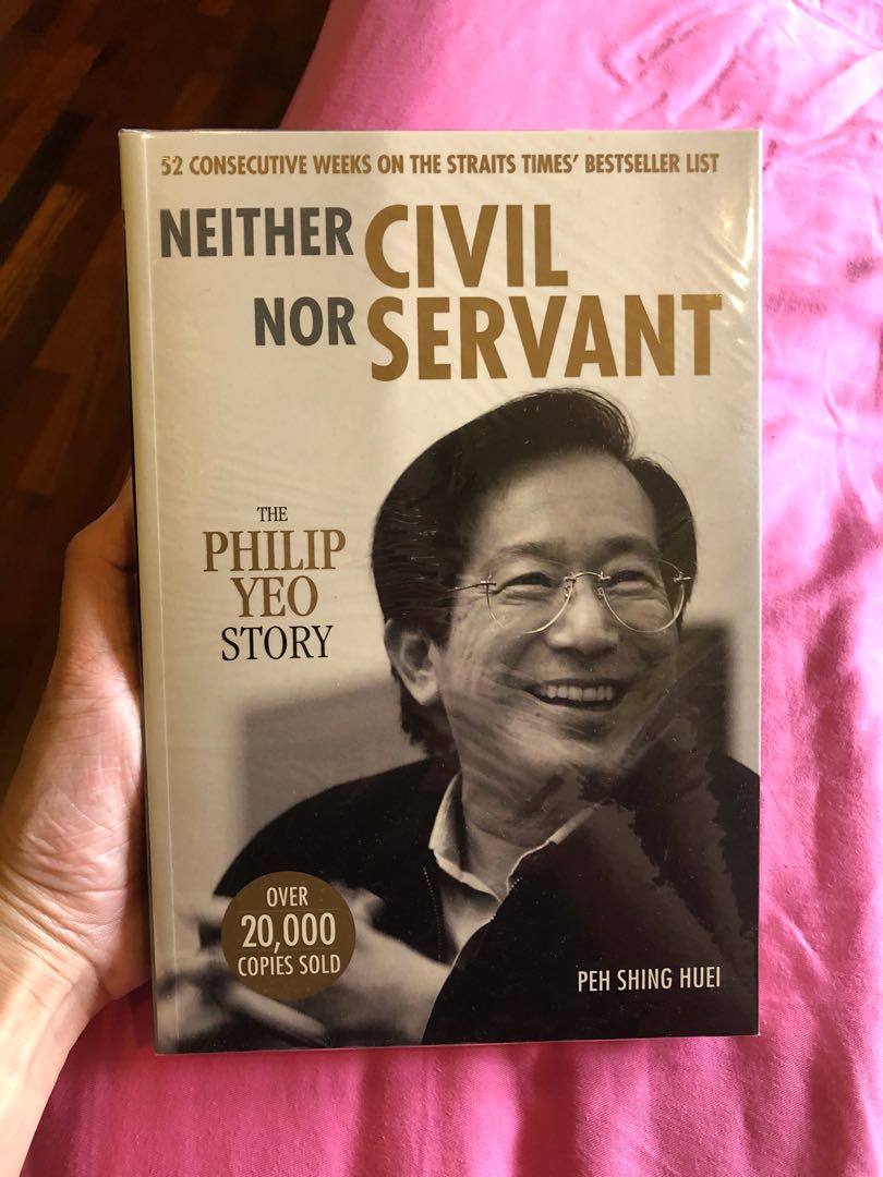 Neither Civil Nor Servant (The Philip Yeo Story), Hobbies & Toys, Books & Magazines, Fiction ...