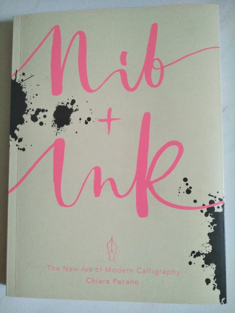 Nib and Ink - The new art of modern calligraphy, Hobbies & Toys, Books ...