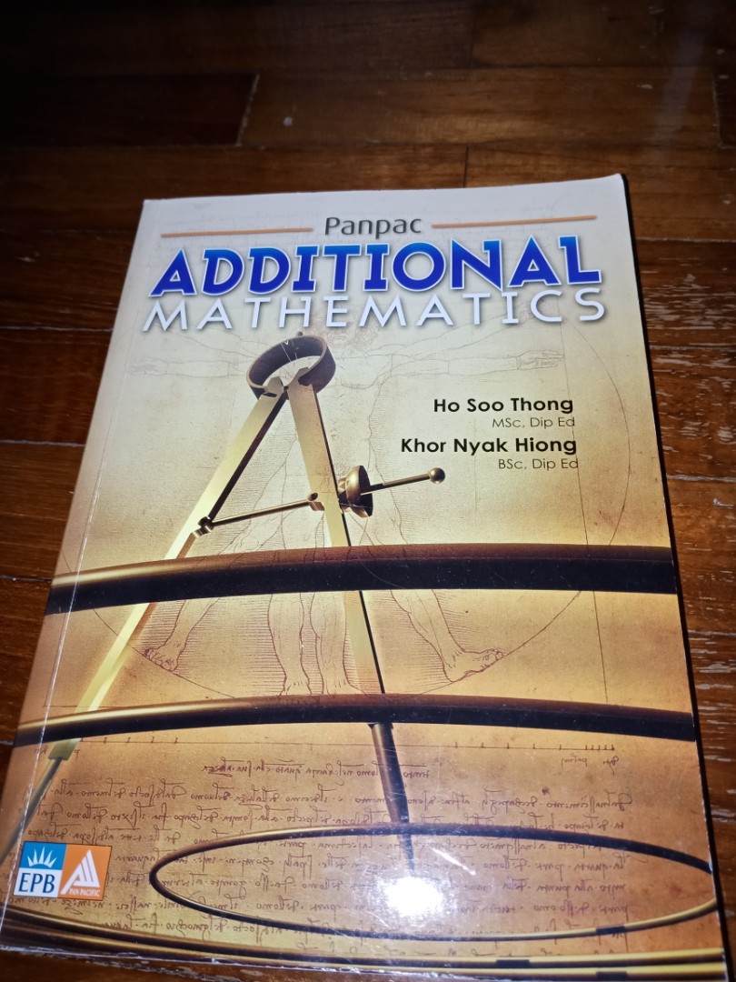 Panpac Additional Mathematics by HO Soo Thong & KHOR Nyak Hiong (2009), Hobbies & Toys, Books ...