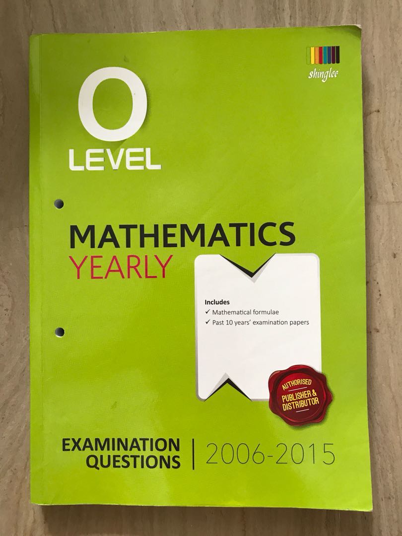 Mathematics O Level Yearly Examination Questions (2006 - 2015), Hobbies ...