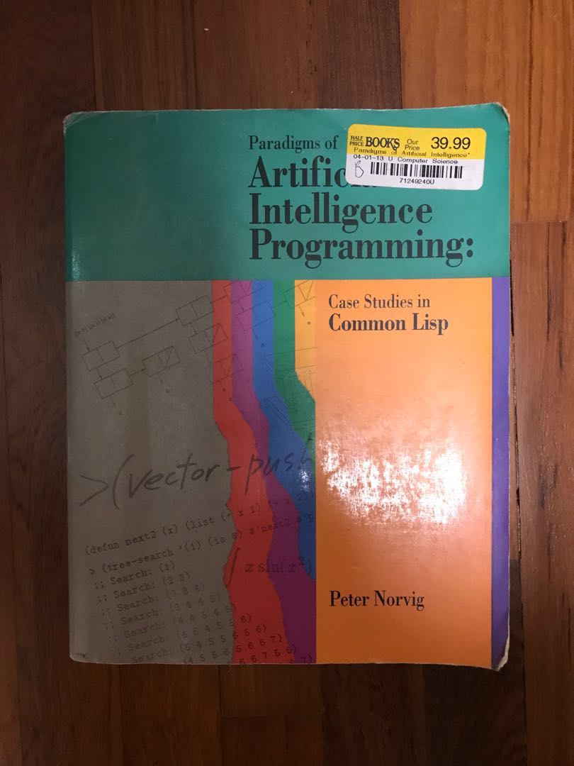 Paradigms of Artificial Intelligence Programming: Case Studies in Common Lisp - Peter Norvig ...