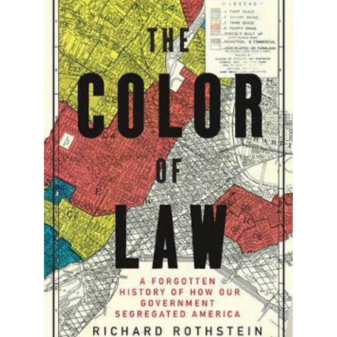 The Color of Law: A Forgotten History of How Our Government Segregated ...