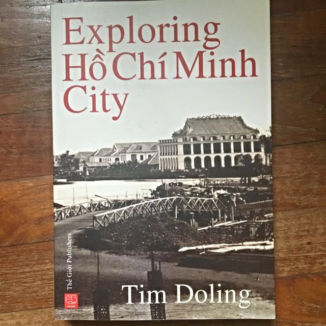 Exploring Ho Chi Minh City By Tim Doling, Hobbies & Toys, Memorabilia & Collectibles, Fan ...