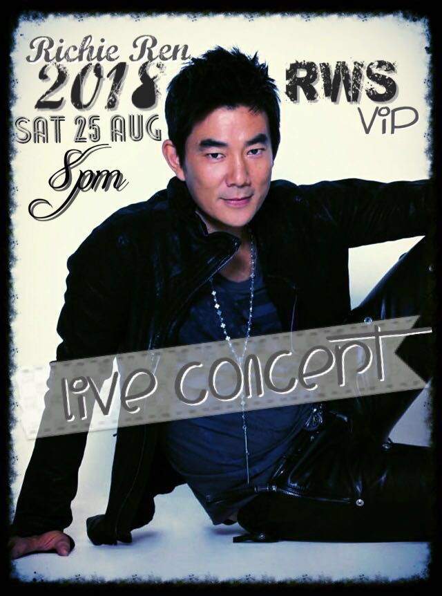 Richie Ren Jen Exclusive RWS VIP Live Concert, Tickets & Vouchers ...