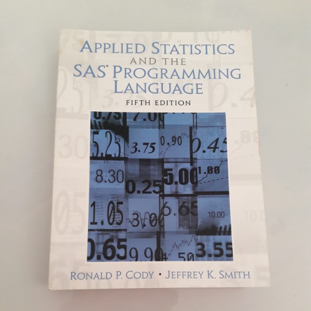 Applied Statistics and the SAS Programming Language, 5th edition ...