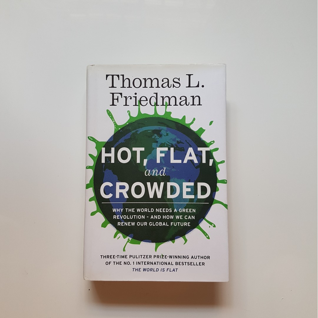 HOT, FLAT, AND CROWDED: WHY THE WORLD NEEDS A GREEN REVOLUTION - AND ...