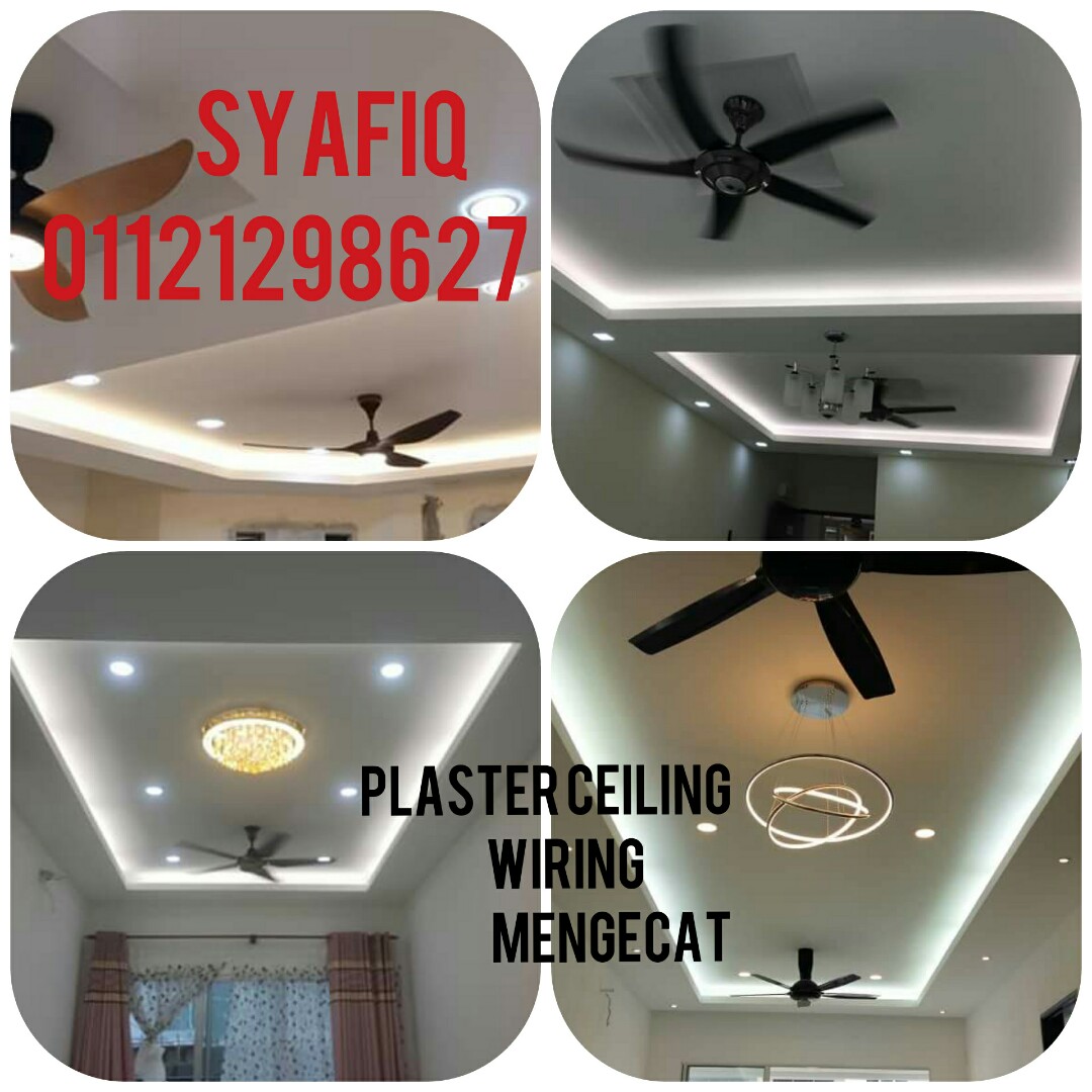 plaster ceiling/wiring/mengecat syafiq 01121298627, Services, Home ...
