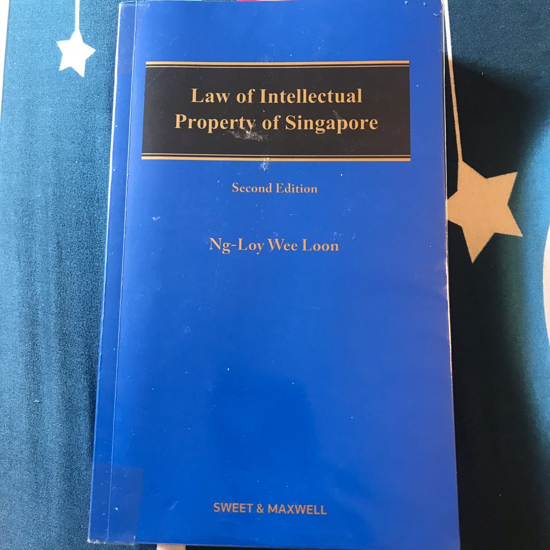 Law of Intellectual Property of Singapore , 2nd edition, Ng-Loy Wee ...