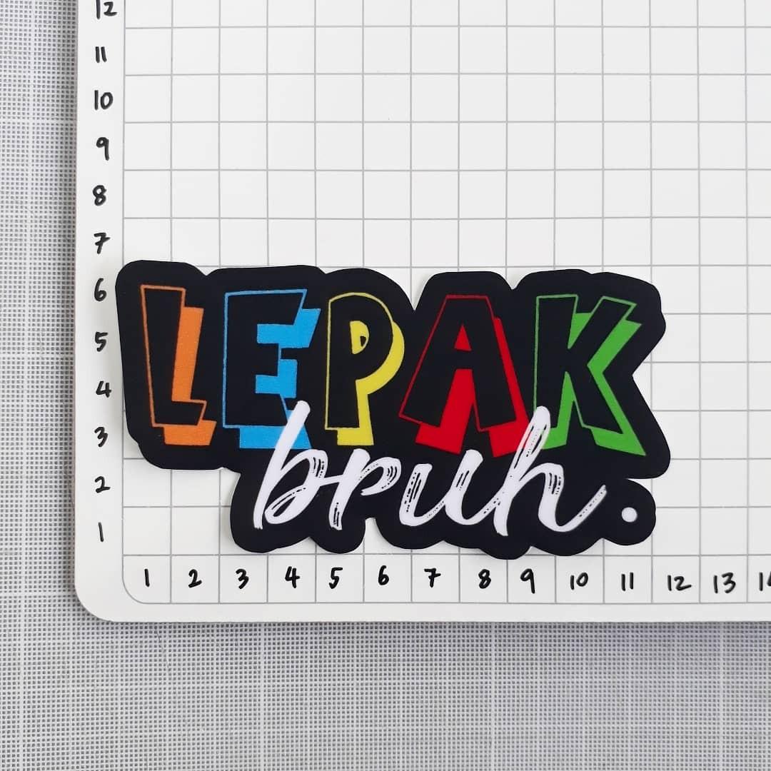 LEPAK BRUH vinyl sticker, Design & Craft, Art & Prints on Carousell