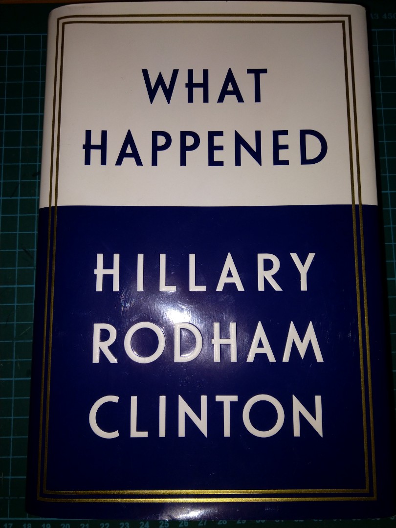 What Happened - Hillary Rodham Clinton, Hobbies & Toys, Books ... What Happened - Hillary Rodham Clinton, Hobbies & Toys, Books ...