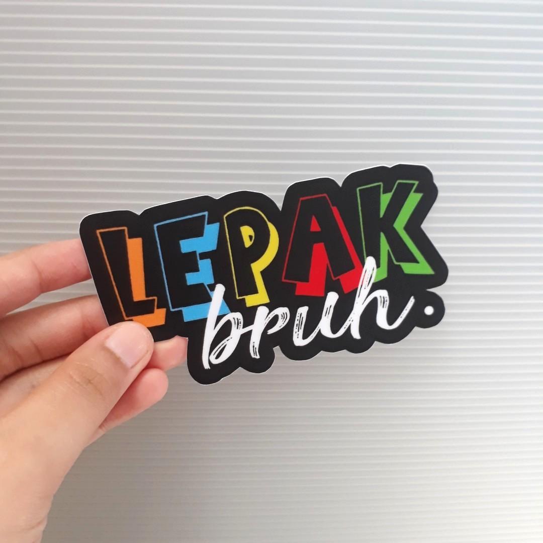 LEPAK BRUH vinyl sticker, Design & Craft, Art & Prints on Carousell