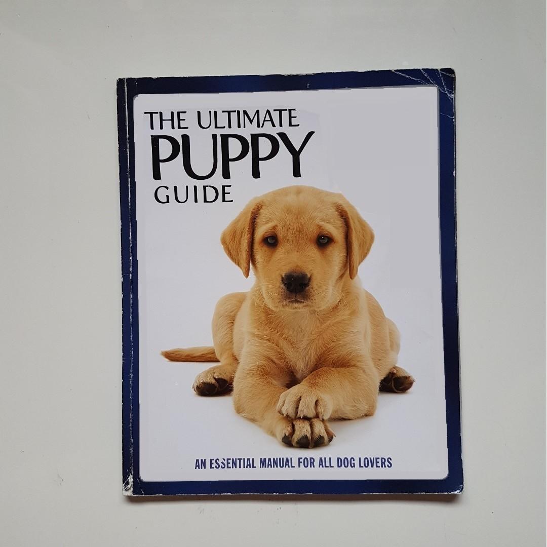 THE ULTIMATE PUPPY GUIDE: AN ESSENTIAL MANUAL FOR ALL DOG LOVERS ...