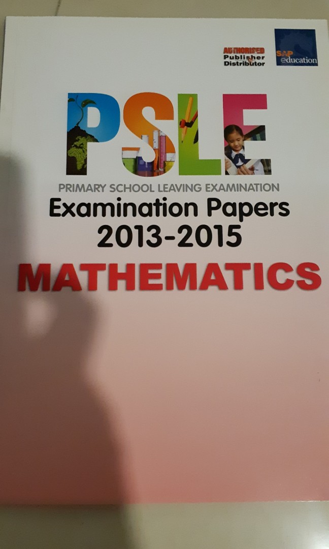 PSLE Exam papers Mathematics (2013 to 2015), Hobbies & Toys, Books ...