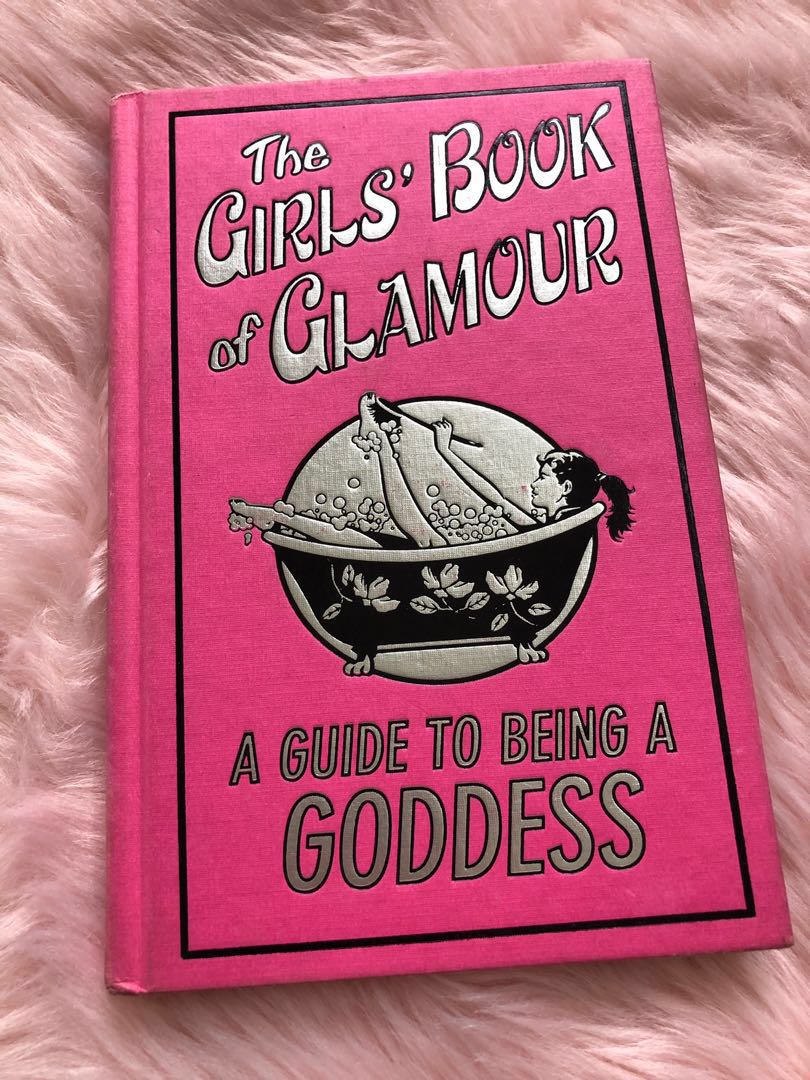 The Girl’s Book of Glamour - A Guide to Being a Goddess, Hobbies & Toys ...