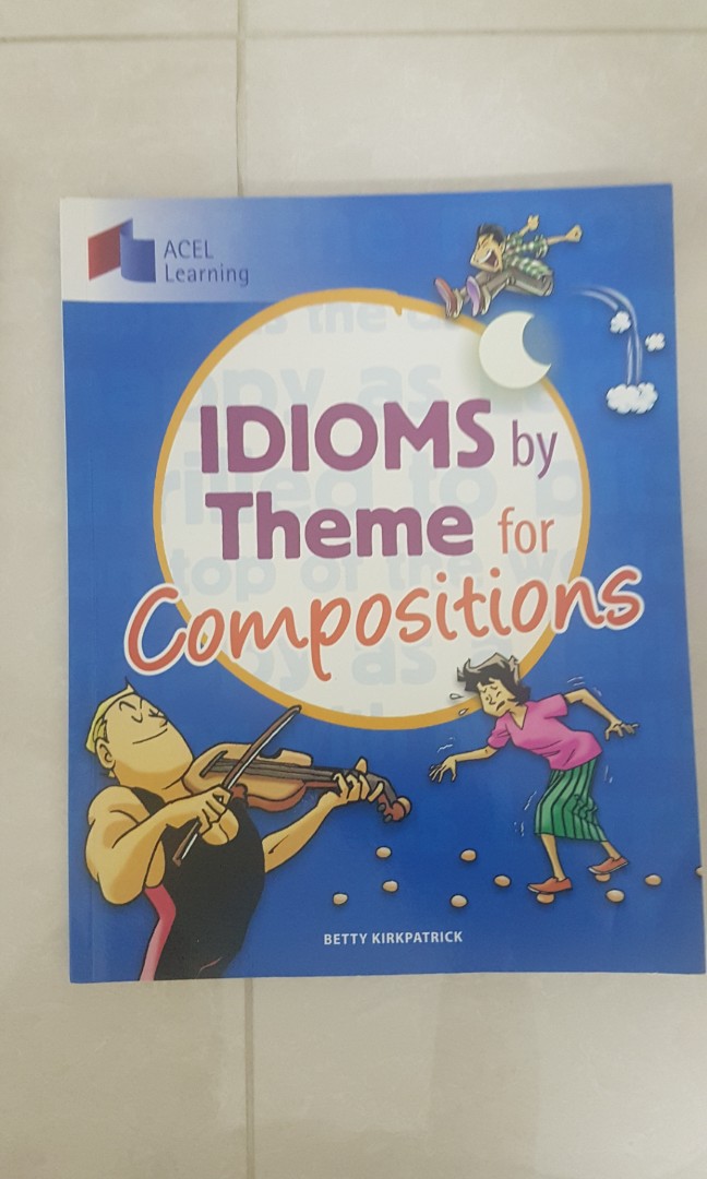 Idioms for compo writing, Hobbies & Toys, Books & Magazines, Assessment ...
