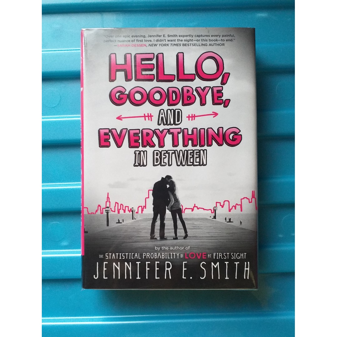Hello, Goodbye, and Everything in Between by Jennifer Smith, Hobbies ...