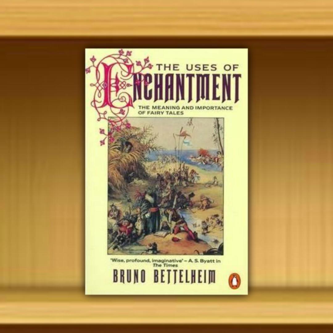 BN -The Uses of Enchantment : The Meaning and Importance of Fairy Tales ...