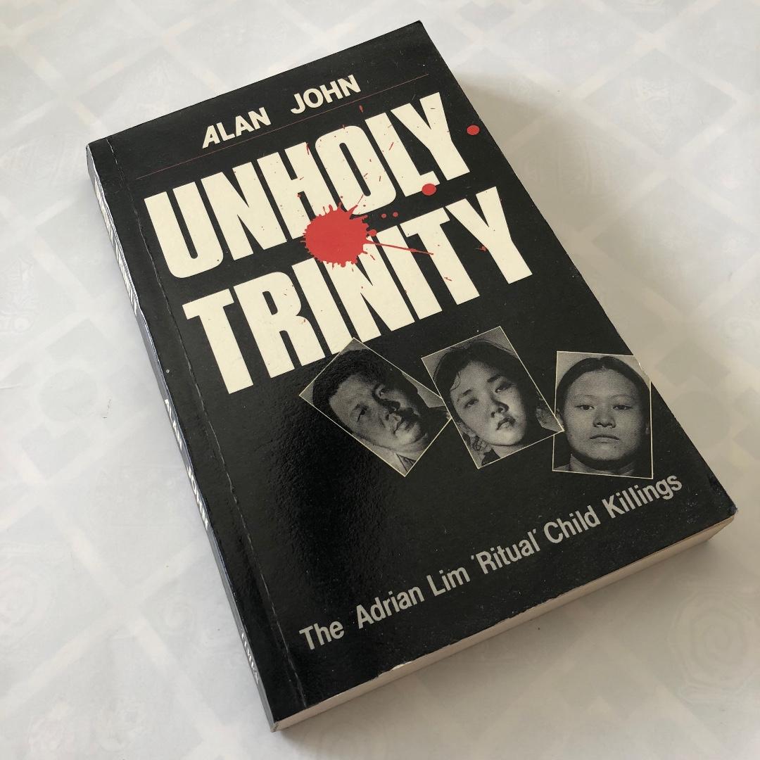 Unholy Trinity - The Adrian Lim 'Ritual' Child Killings by Alan John ...